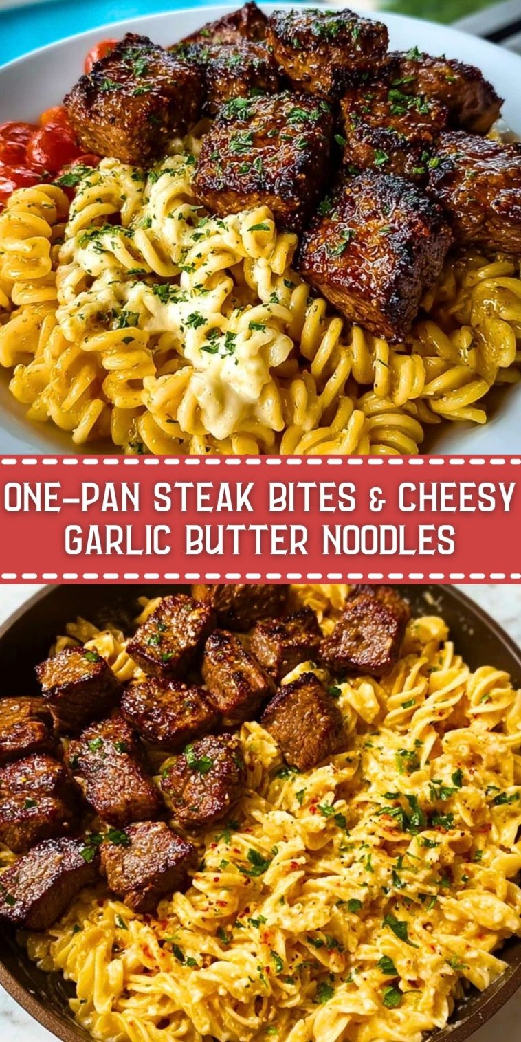 One-Pan Steak Bites & Cheesy Garlic Butter Noodles