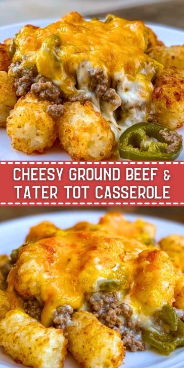 Cheesy Ground Beef & Tater Tot Casserole